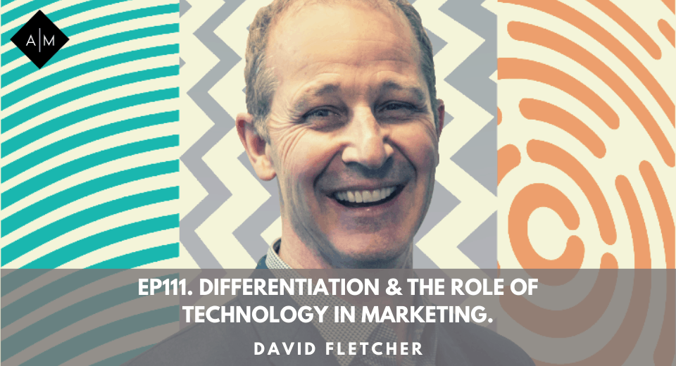 Ep111.Differentiation & The Role Of Technology In Marketing. David ...